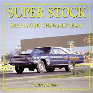 Drag Racing List - Book Review: Super Stock, Drag Racing the Family Sedan