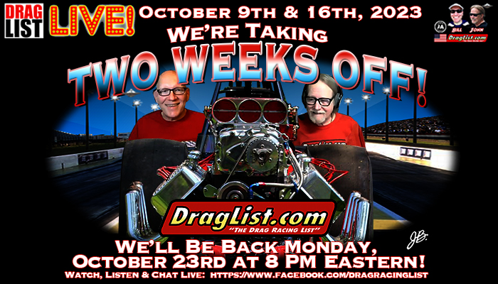 Draglist LIVE: 2 Weeks Off! - Drag Racing List