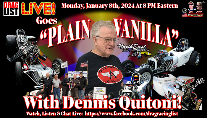 Draglist LIVE: Dennis Quitoni on 1/08/24! - Drag Racing List