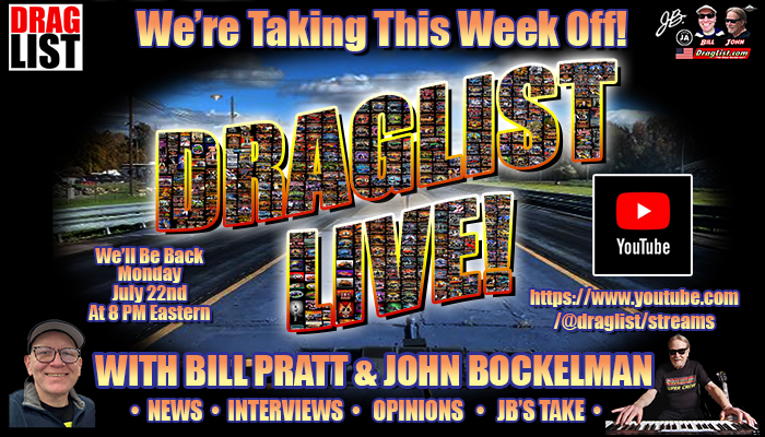 Draglist LIVE is Taking This Week Off! - Drag Racing List